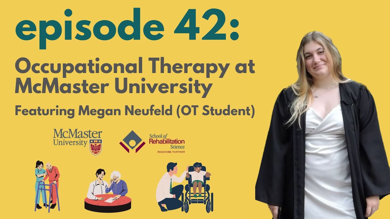 Episode 42: Occupational Therapy featuring Megan Neufeld (McMaster OT ...
