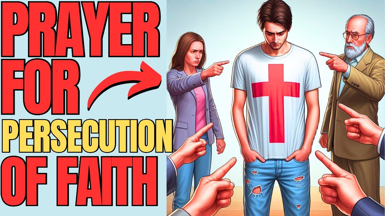 Pray This If You Suffer Persecution For Your Faith - YouTube