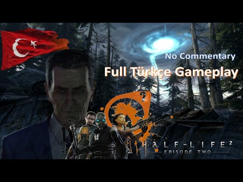Half Life 2: Episode 2 λ Türkçe Altyazılı Full Oynanış (Yorumsuz)