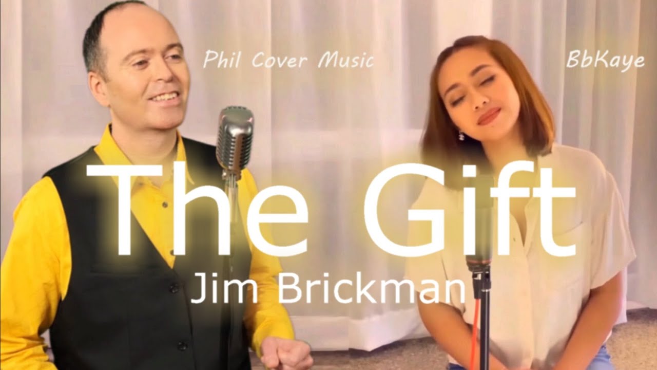 The Gift - Jim Brickman & Susan Ashton (Duet) Phil sing with BbKaye - YouTube