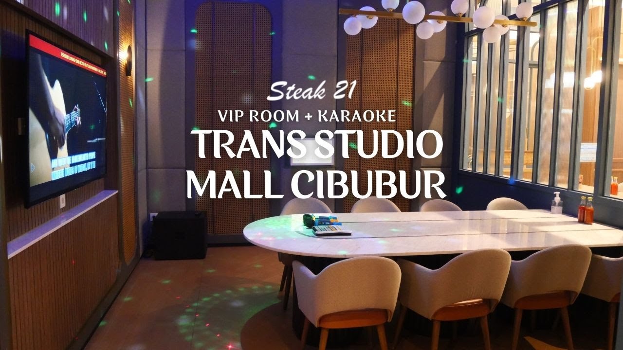 VIP ROOM STEAK 21 TRANS STUDIO CIBUBUR - YouTube