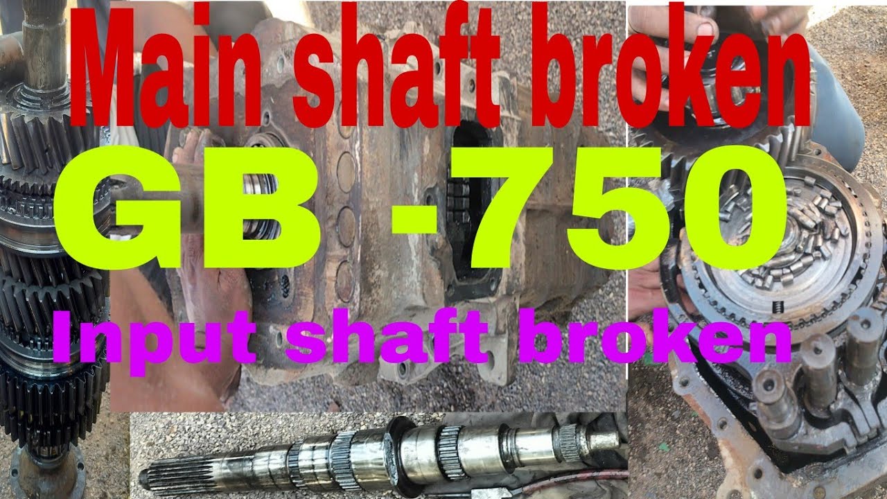 Input shaft broken,Main shaft broken,4th no.gear broken, GB -750 gear ...