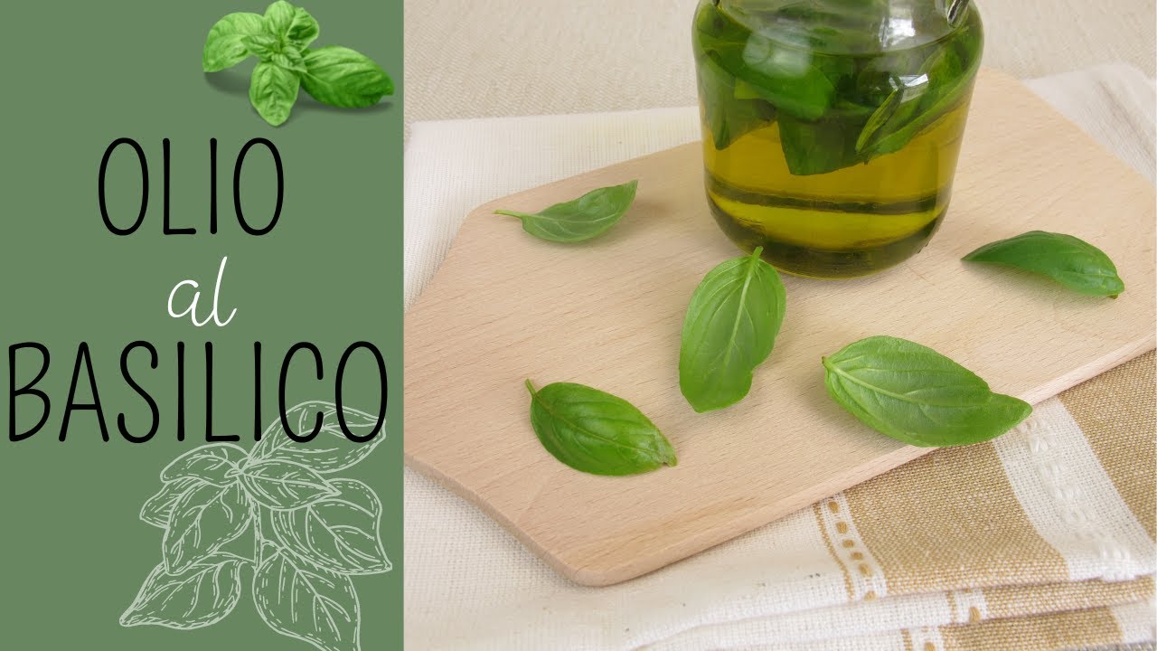 🌿OLIO AL BASILICO | il condimento perfetto per tante ricette - YouTube