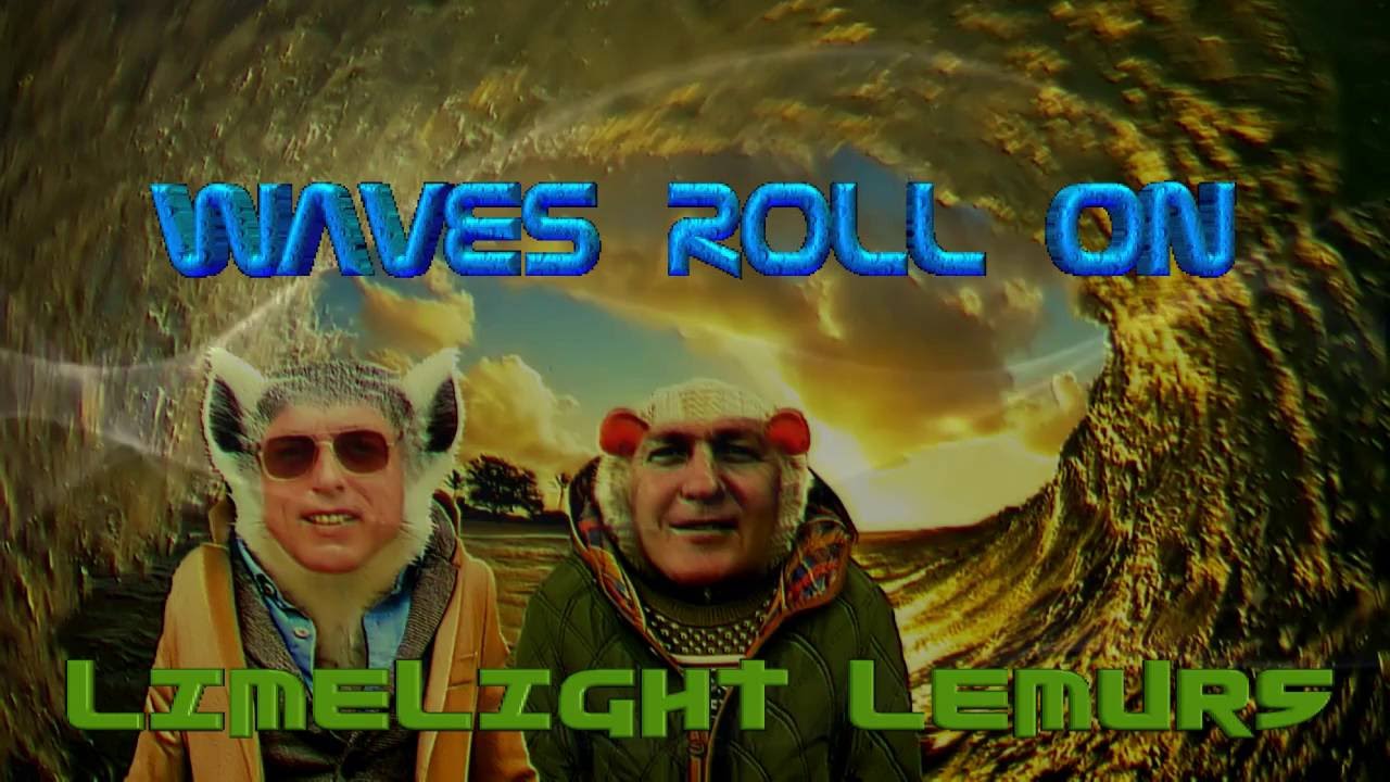 Waves Roll on - By Wolfgang Leng & Pete Murr "Limelight Lemurs ...