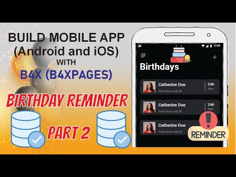 Develop Mobile Apps with B4X - Birthday Reminder tutorial using B4XPages (B4A, B4i) - Part 2 ...