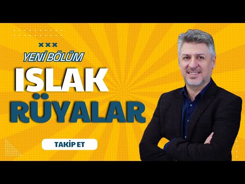 ISLAK RÜYALAR İLE İLGİLİ DOĞRULAR YANLIŞLAR!