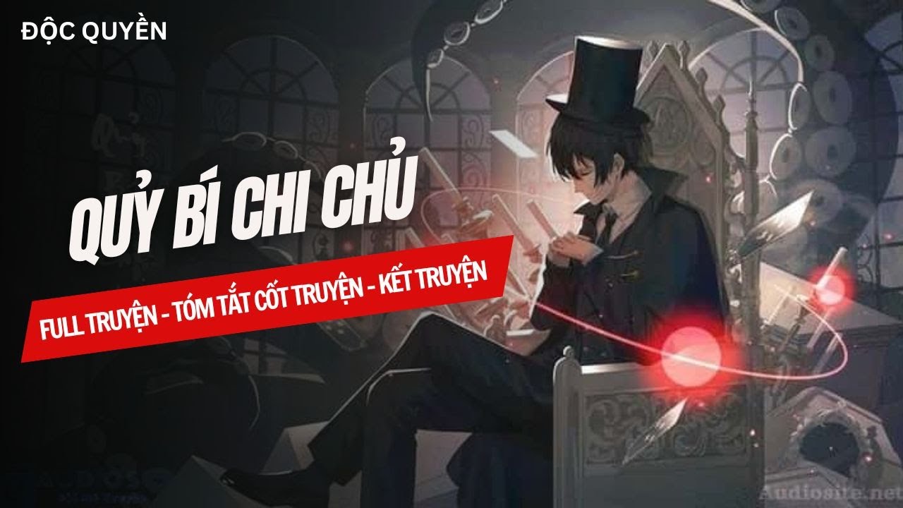Quỷ bí chi chủ | Tóm tắt cốt truyện | Full truyện Quỷ bí chi chủ | Kết ...