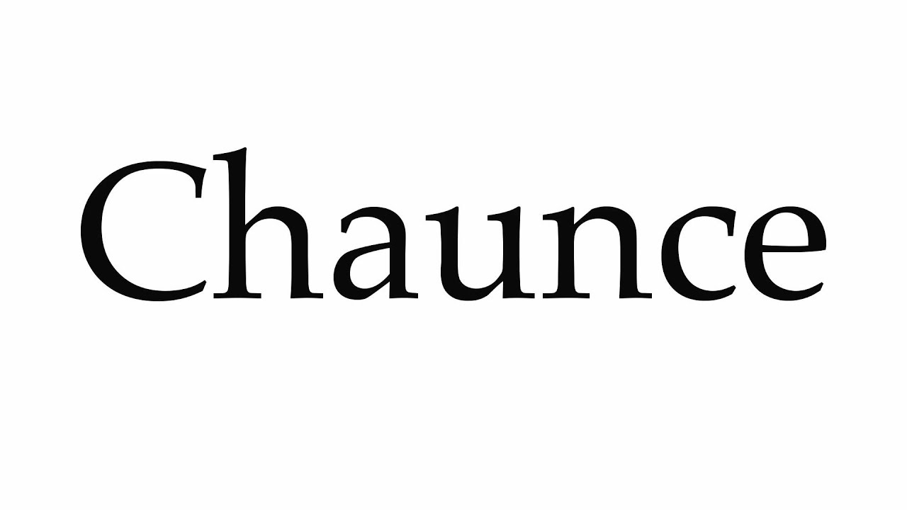 How to Pronounce Chaunce - YouTube