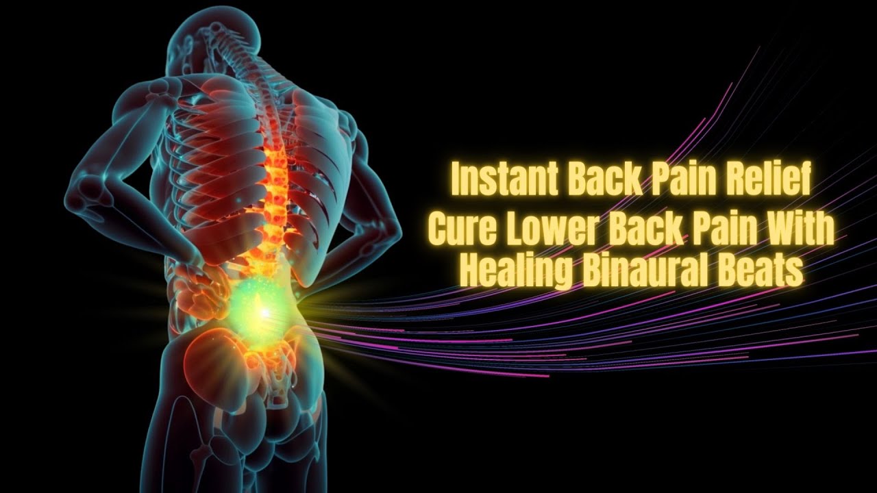 Instant Back Pain Relief Cure Lower Back Pain With Healing Binaural ...