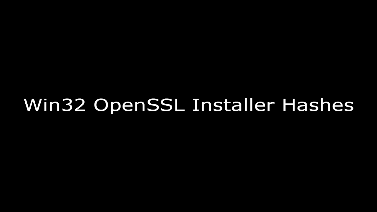 Win32 OpenSSL Installer Hashes - YouTube