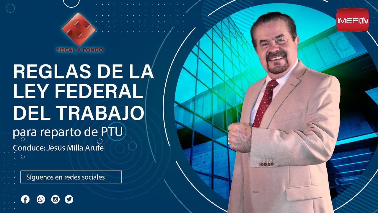 Reglas de la LFT para reparto de PTU - Fiscal a Fondo - YouTube