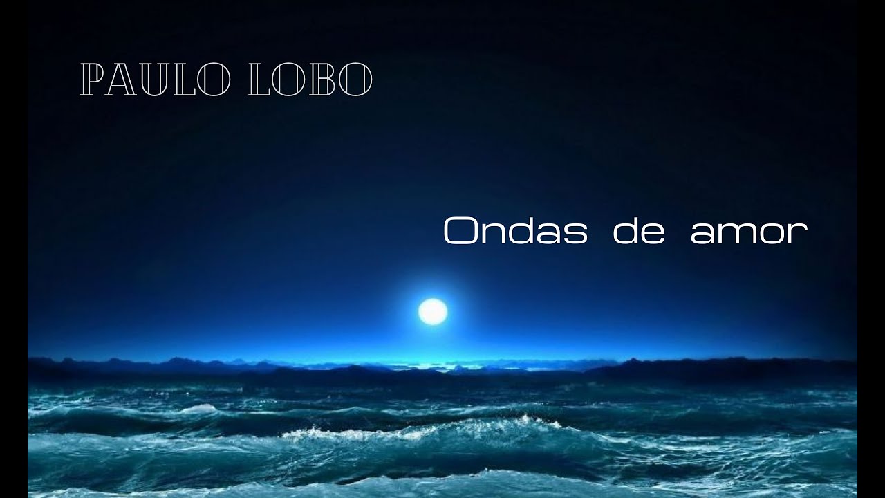 Paulo Lobo - Ondas de amor - YouTube