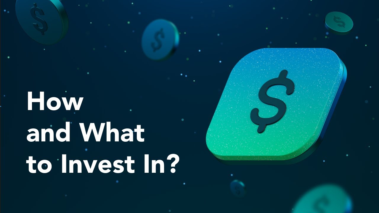 How and What to Invest in? - YouTube