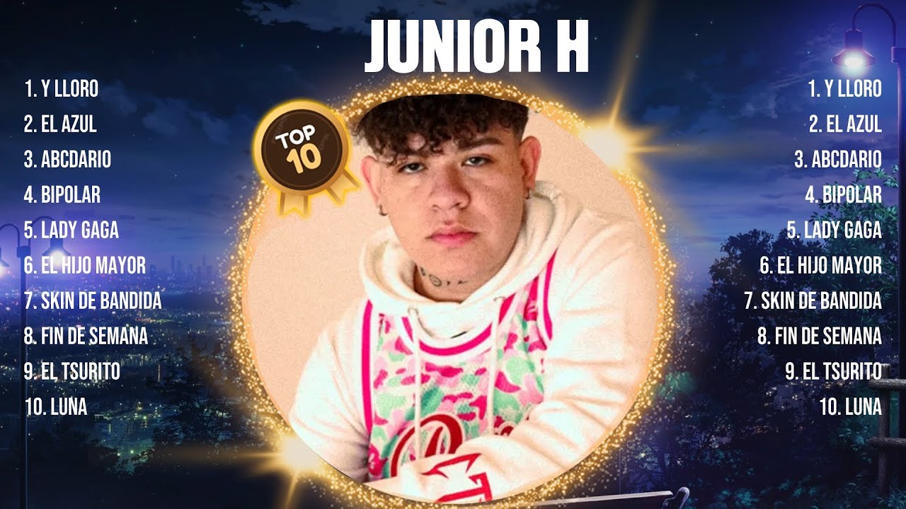 Junior H Greatest Hits Full Album ️ Full Album ️ Top 10 Hits of All ...