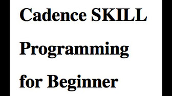 Cadence SKILL Language Programming Tutorial - YouTube