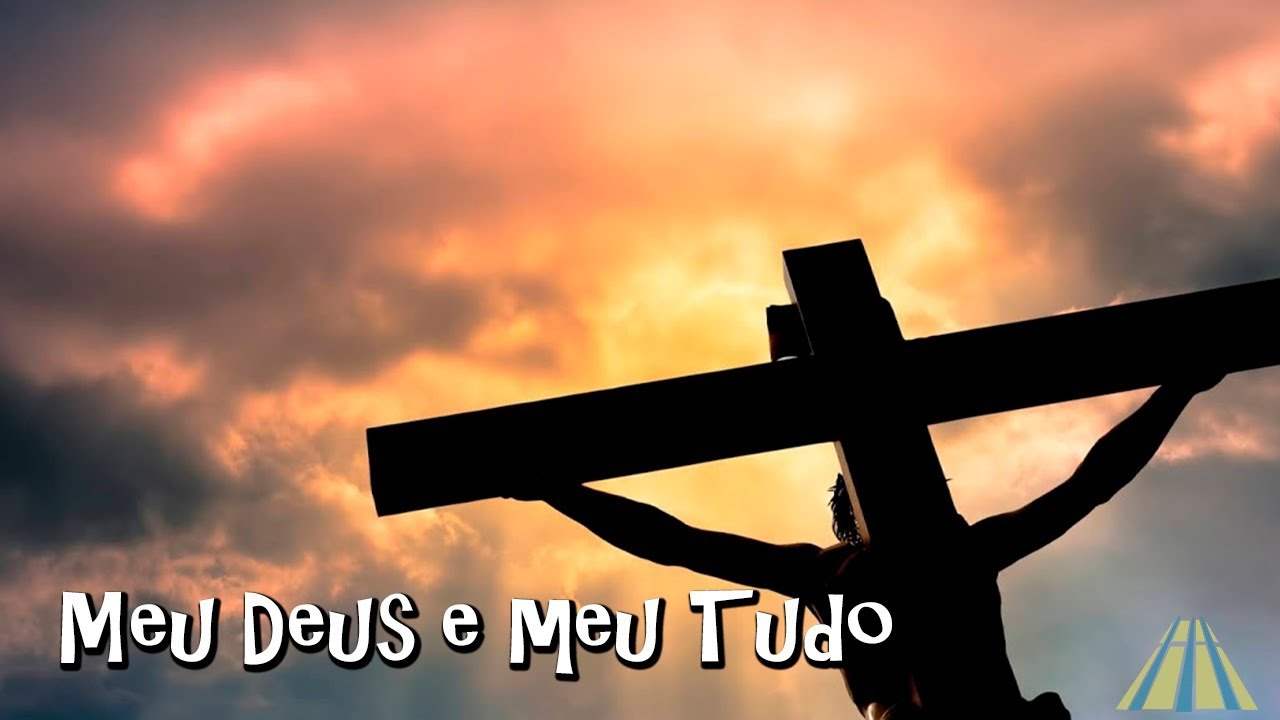 Meu Deus e meu tudo - YouTube