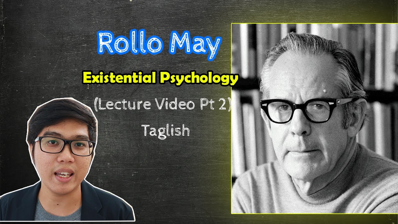 PSYCH Lecture | Rollo MAY Part 2 | Existential Psychology | Theories of ...