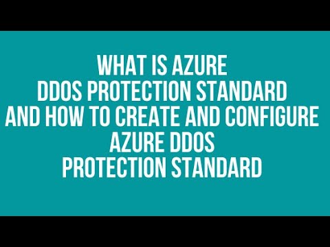 What is Azure DDoS Protection Standard and How to Create and configure ...