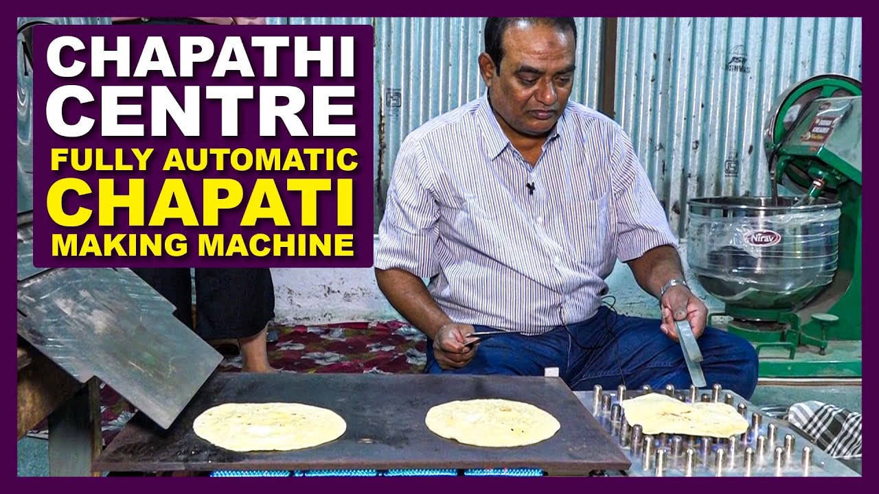 Eat Tasty Chapati by Automatic Making Machine at Chapathi Centre A S ...
