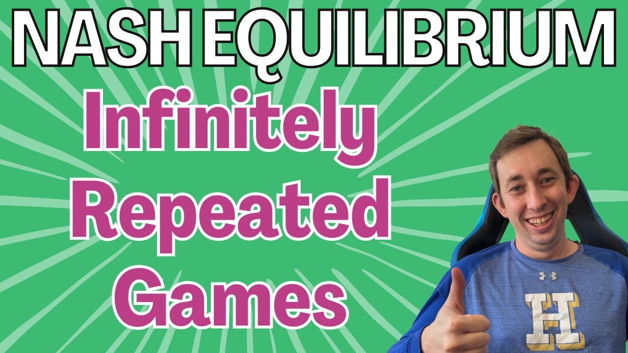 6 Ways to Expand Your Infinitely Repeated Game Toolkit, Nash ...