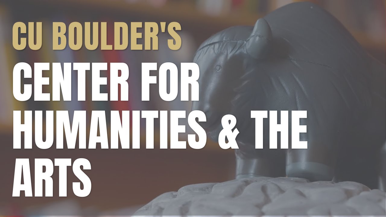 Introducing the Center for Humanities & the Arts at CU Boulder - YouTube