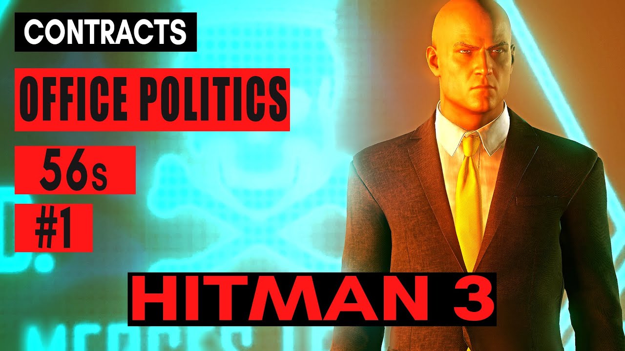 HITMAN 3 - Office Politics | 56s # 1 | (Community Contract) Speedrun ...