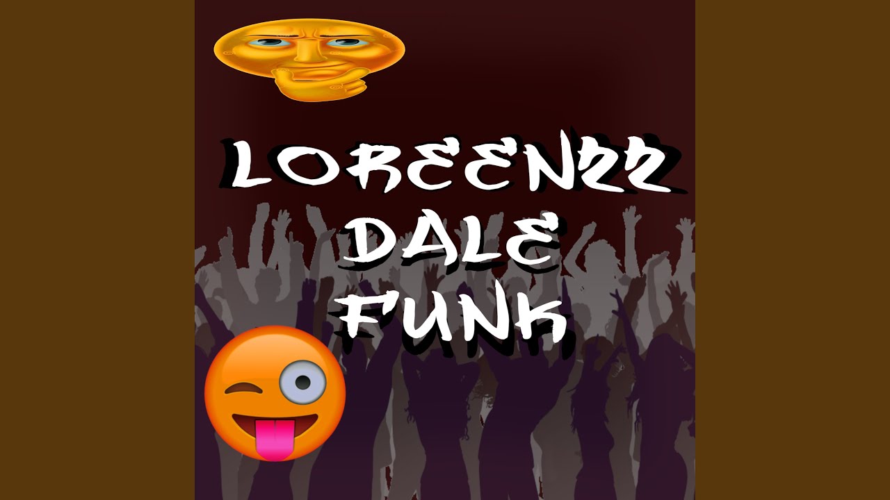 LOREENZZ DALE FUNK - YouTube