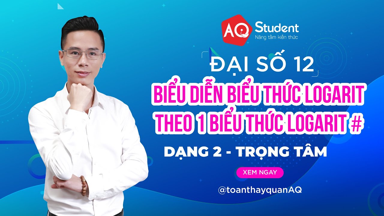 Toán 12 | Logarit | Dạng 2 : Biểu Diễn Biểu Thức Logarit Theo 1 Biểu ...