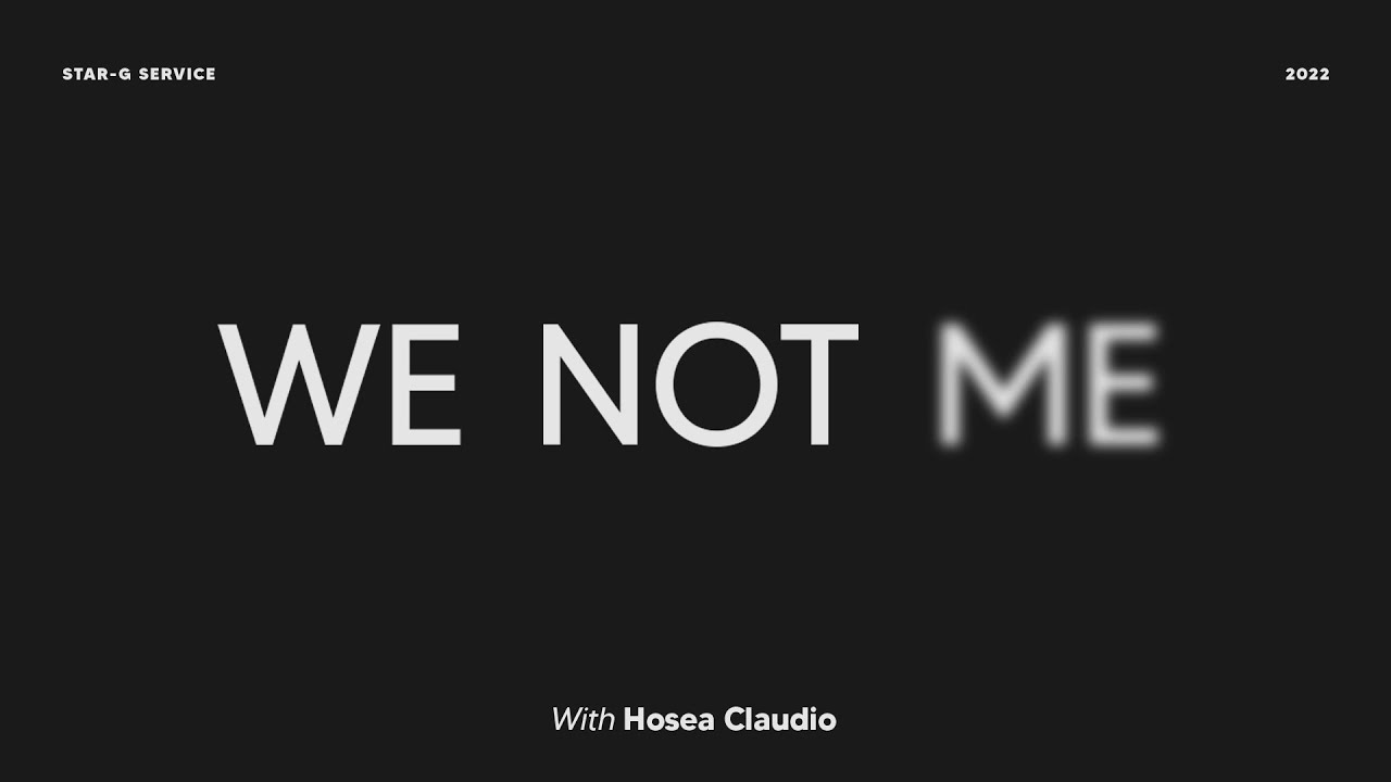 WE NOT ME | STAR-G Sermon by Hosea Claudio Siringoringo - YouTube