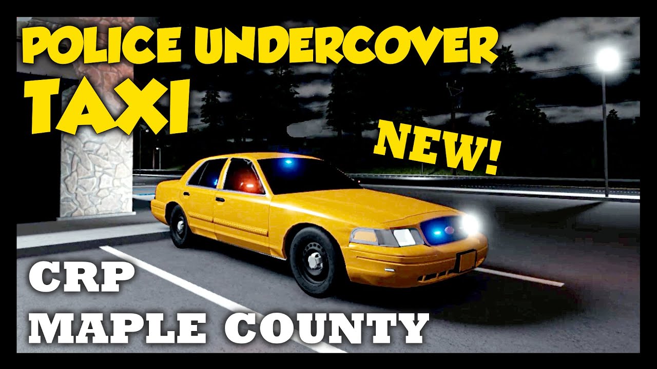 UNDERCOVER POLICE TAXI PATROL (ROBLOX CRP MAPLE COUNTY) - YouTube