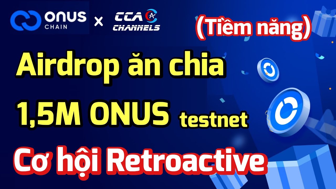 Airdrop 1,500,000 ONUS testnet - Cơ hội nhận Retroactive trên ONUS ...