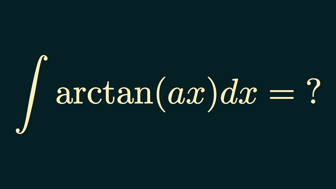 Indefinite Integral of arctan(ax) - YouTube