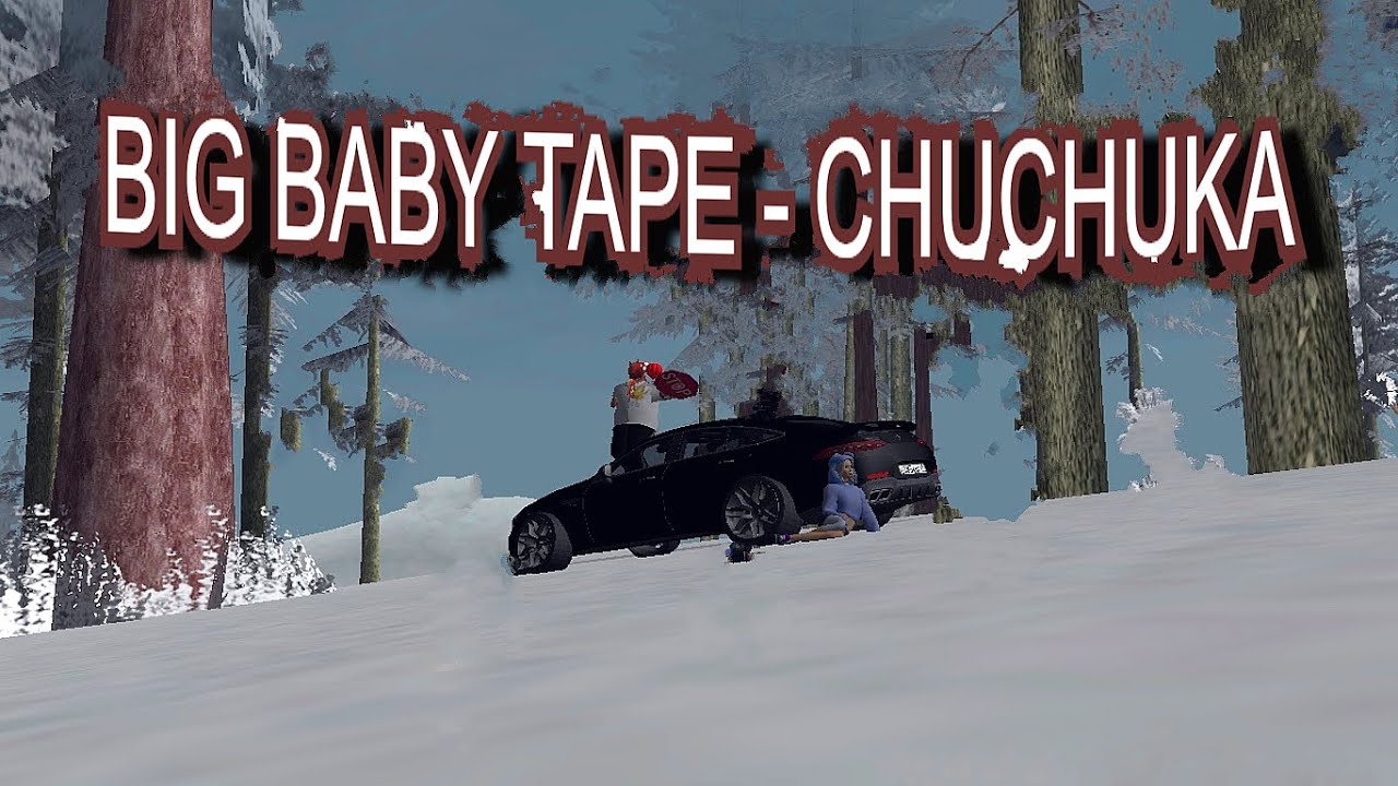BIG BABY TAPE - CHUCHUKA (SAMP ПАРОДИЯ) - YouTube