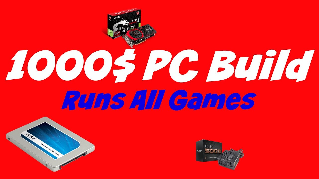 1000$ Gaming PC Build Late 2015 | 1000 PC Build | PC Build 1000 ...