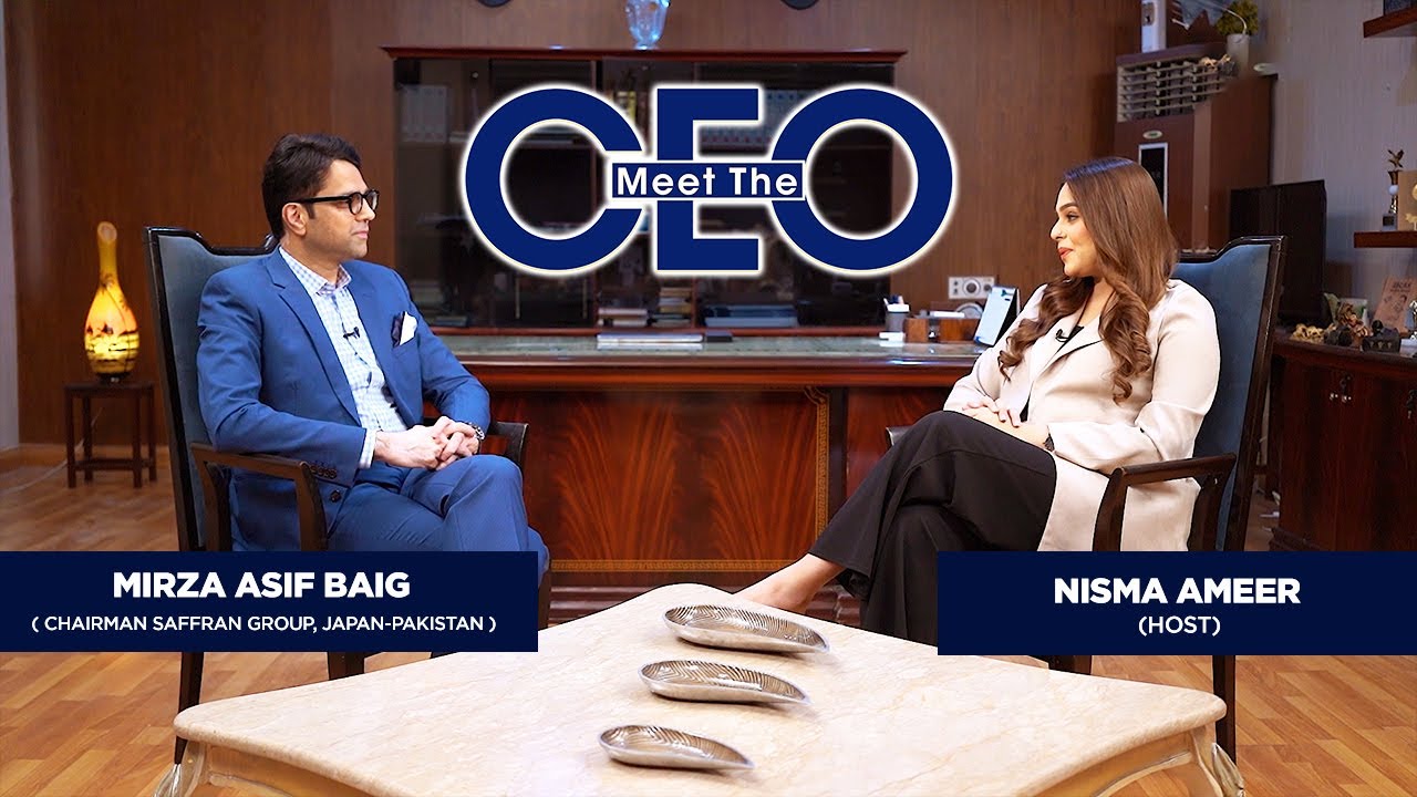 Mirza Asif Baig | Chairman Saffran Group, Japan-Pakistan | Meet The CEO ...