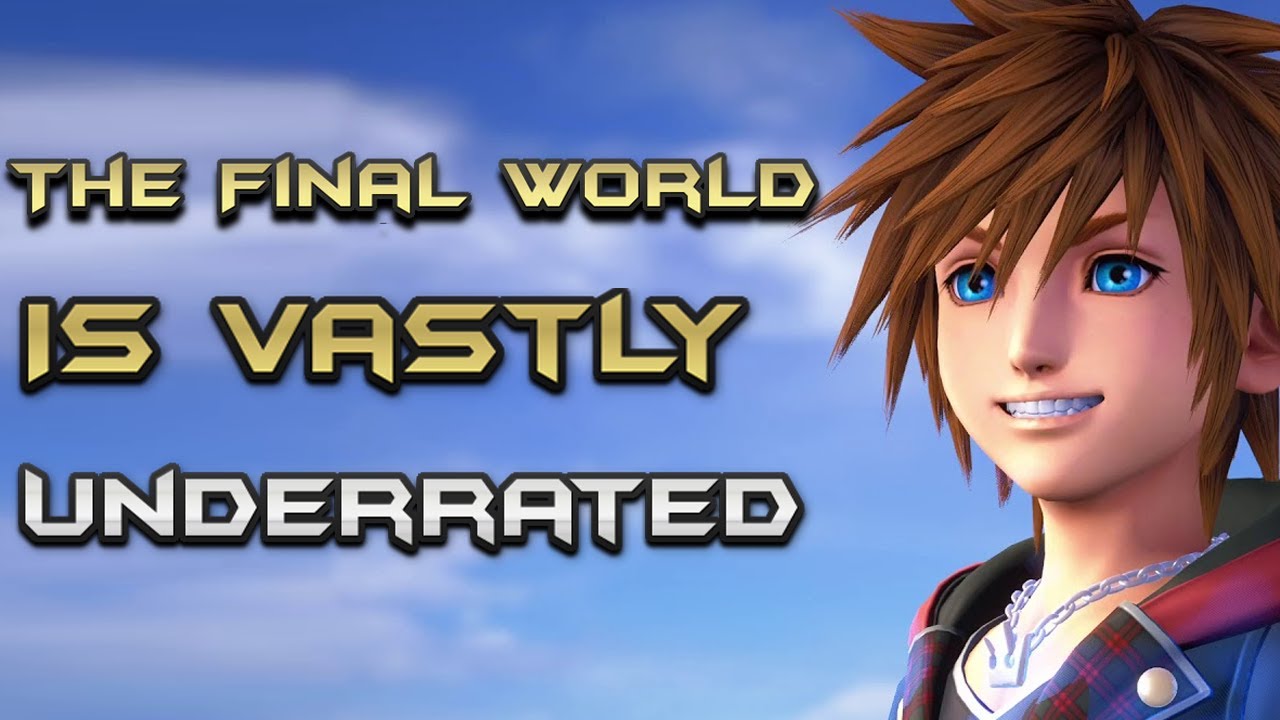 The Final World is UNDERRATED | Kingdom Hearts Commentary - YouTube