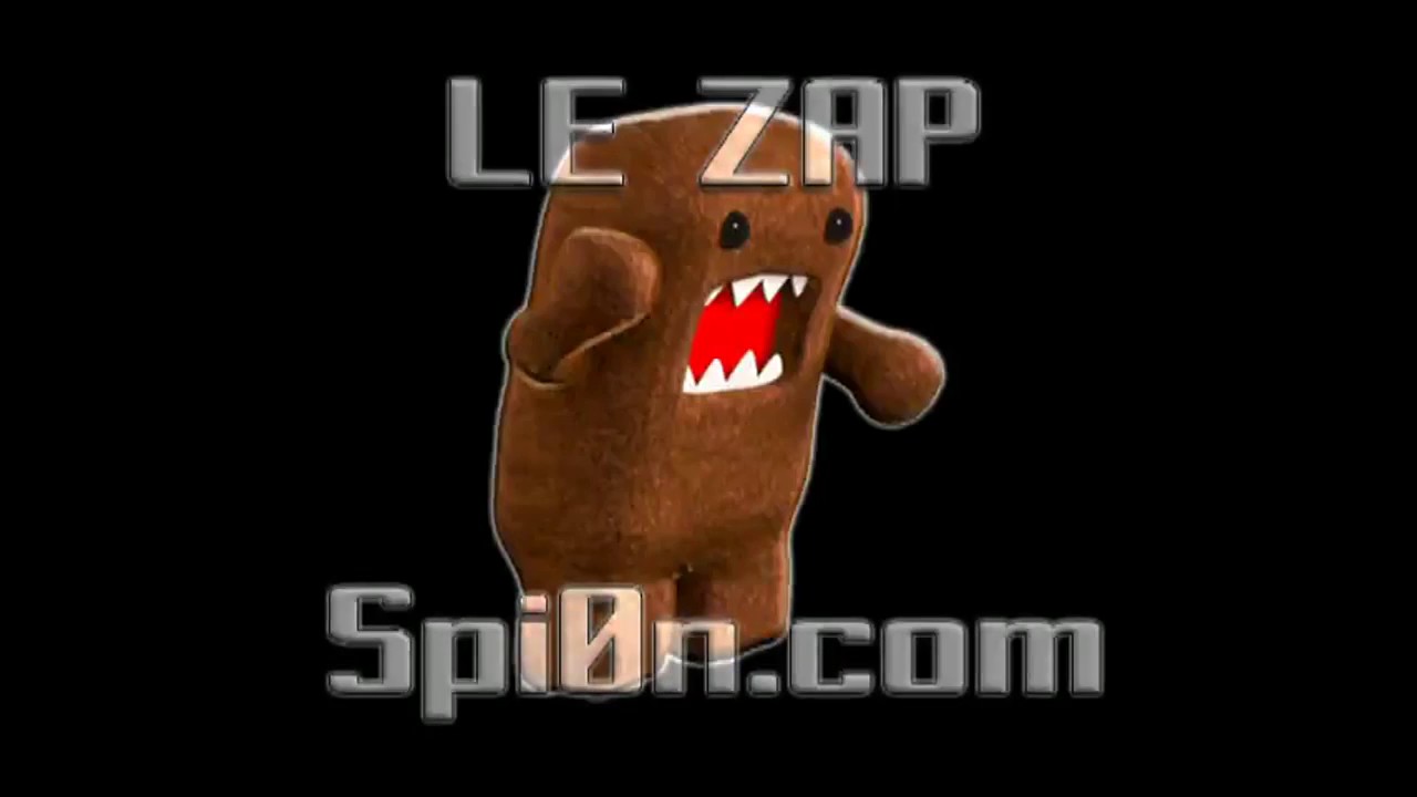 Le Zap de Spi0n n°14 Extrême drôle GARANTI!!! Extrême drôle GARANTI ...