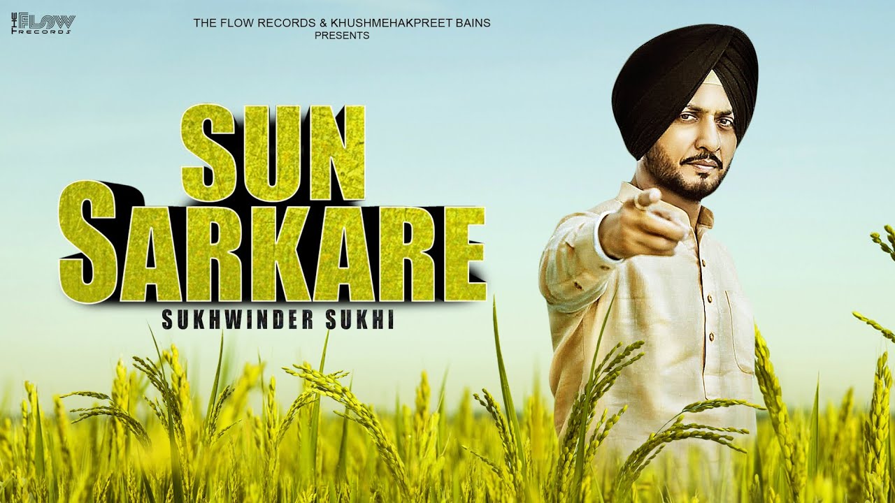 Sun Sarkare (Official Video) l Sukhwinder Sukhi | The Flow Records ...