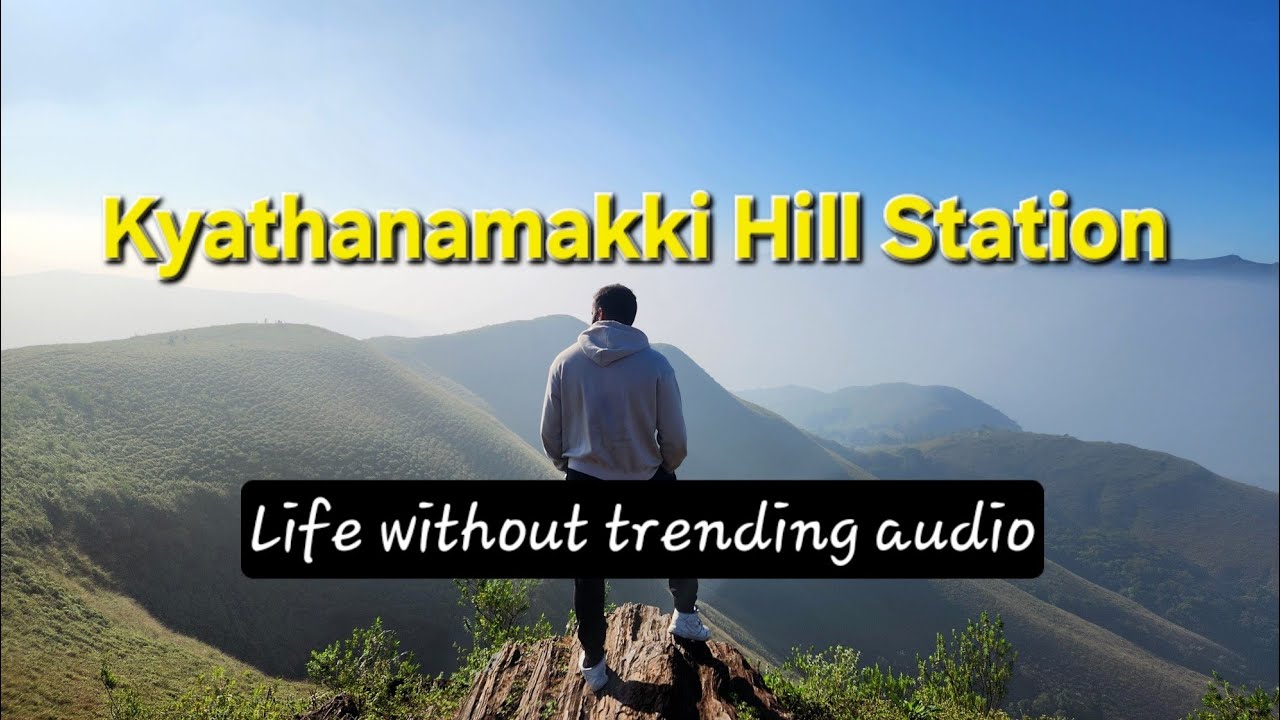 Kyathanamakki Hill Station ⛰️ | Life Without Viral Audio | Bike Ride ...