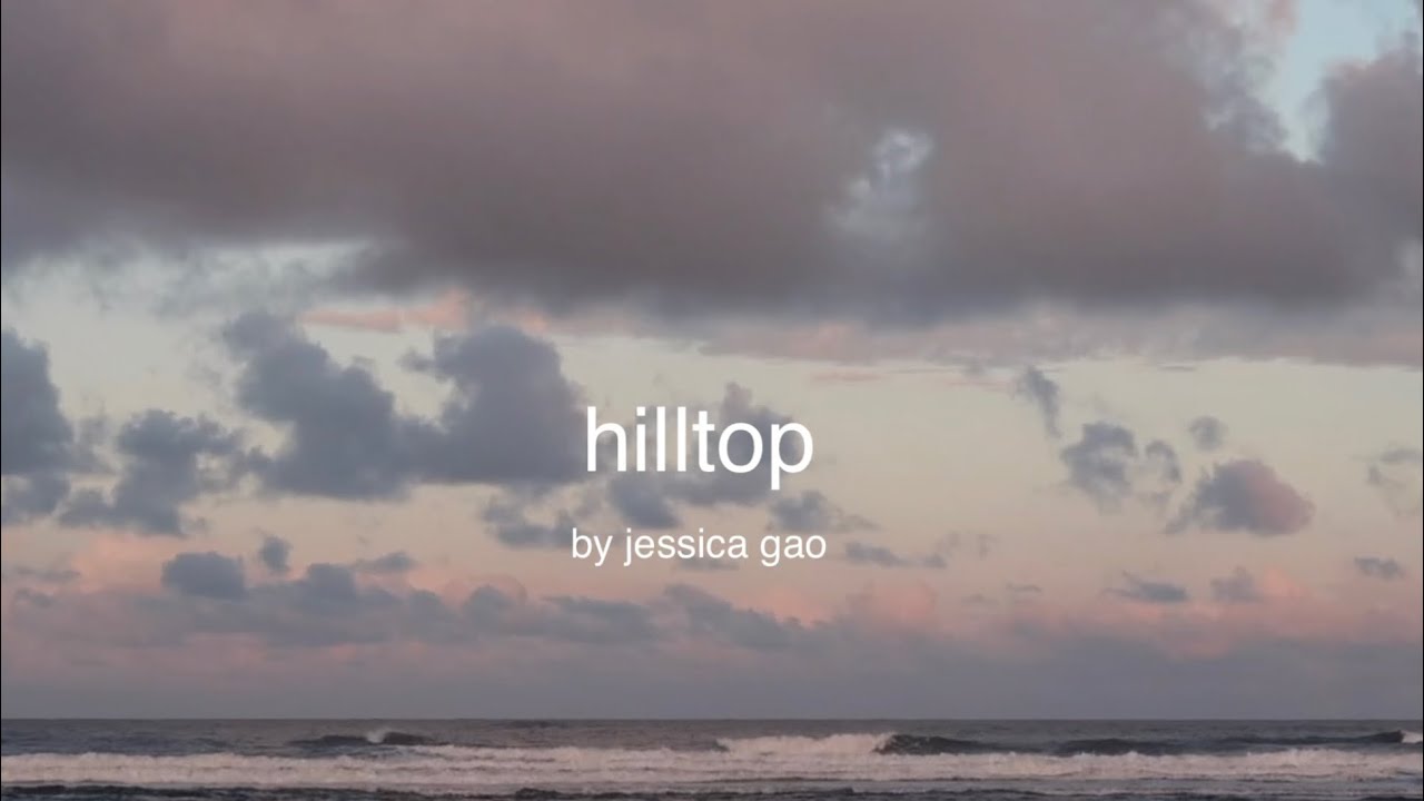 hilltop | original song by jessica gao - YouTube