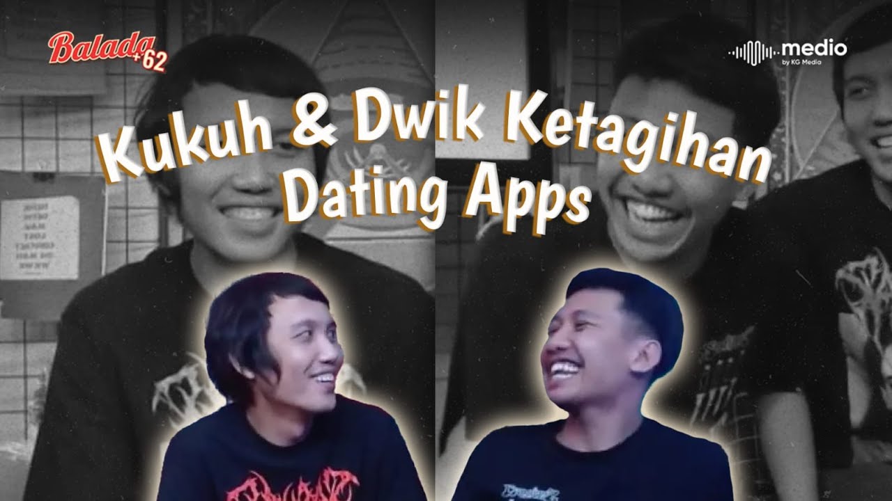 RERUN LIVE STREAMING: Kukuh & Dwik Akhirya Main Dating Apps | Balada 62 ...