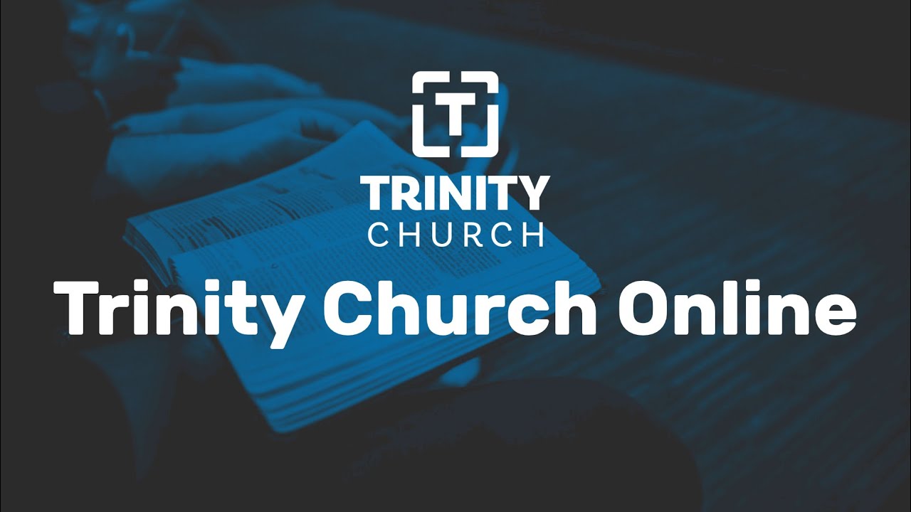 Trinity Church Online - YouTube