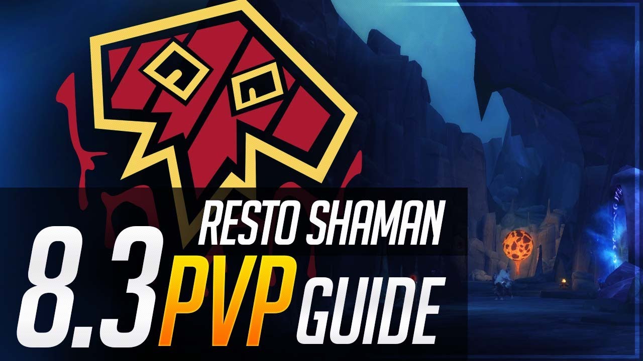 Resto Shaman 8.3 PvP Guide | Talents, Essences, Azerite, Corruption and ...
