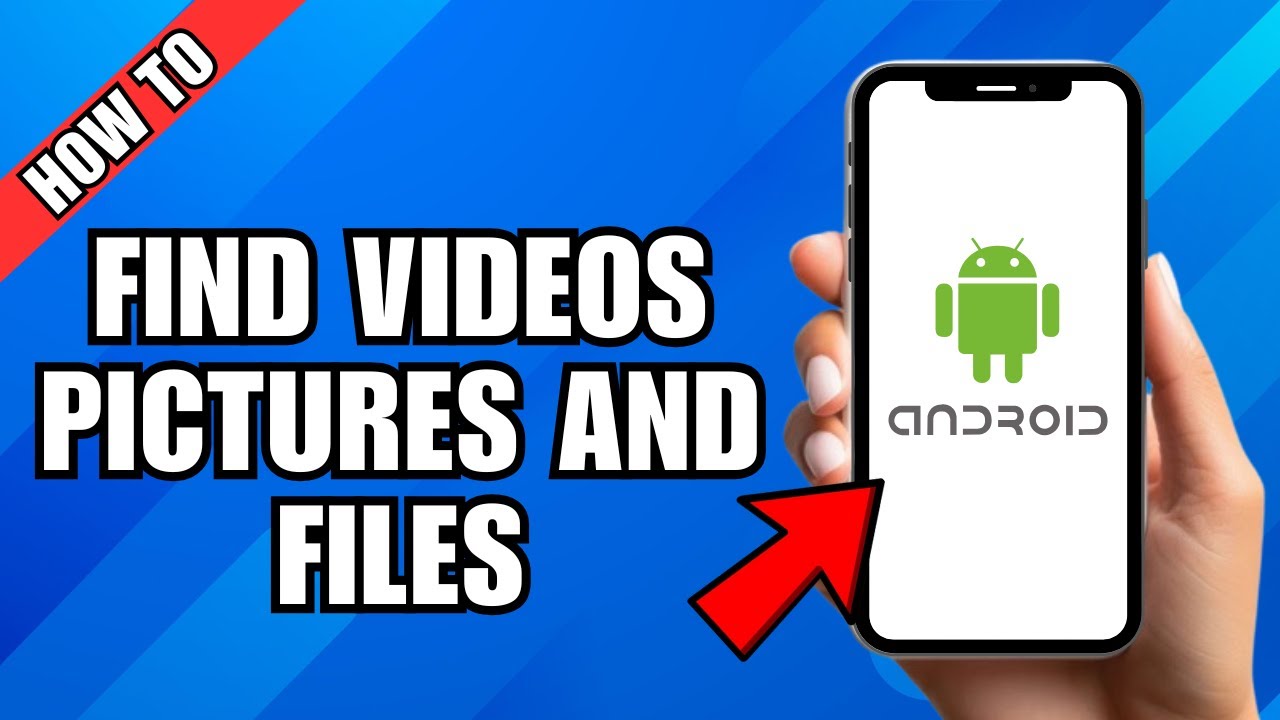 How To Find Videos Pictures And Files On Android - YouTube