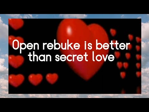 OPEN REBUKE IS BETTER THAN SECRET LOVE - YouTube