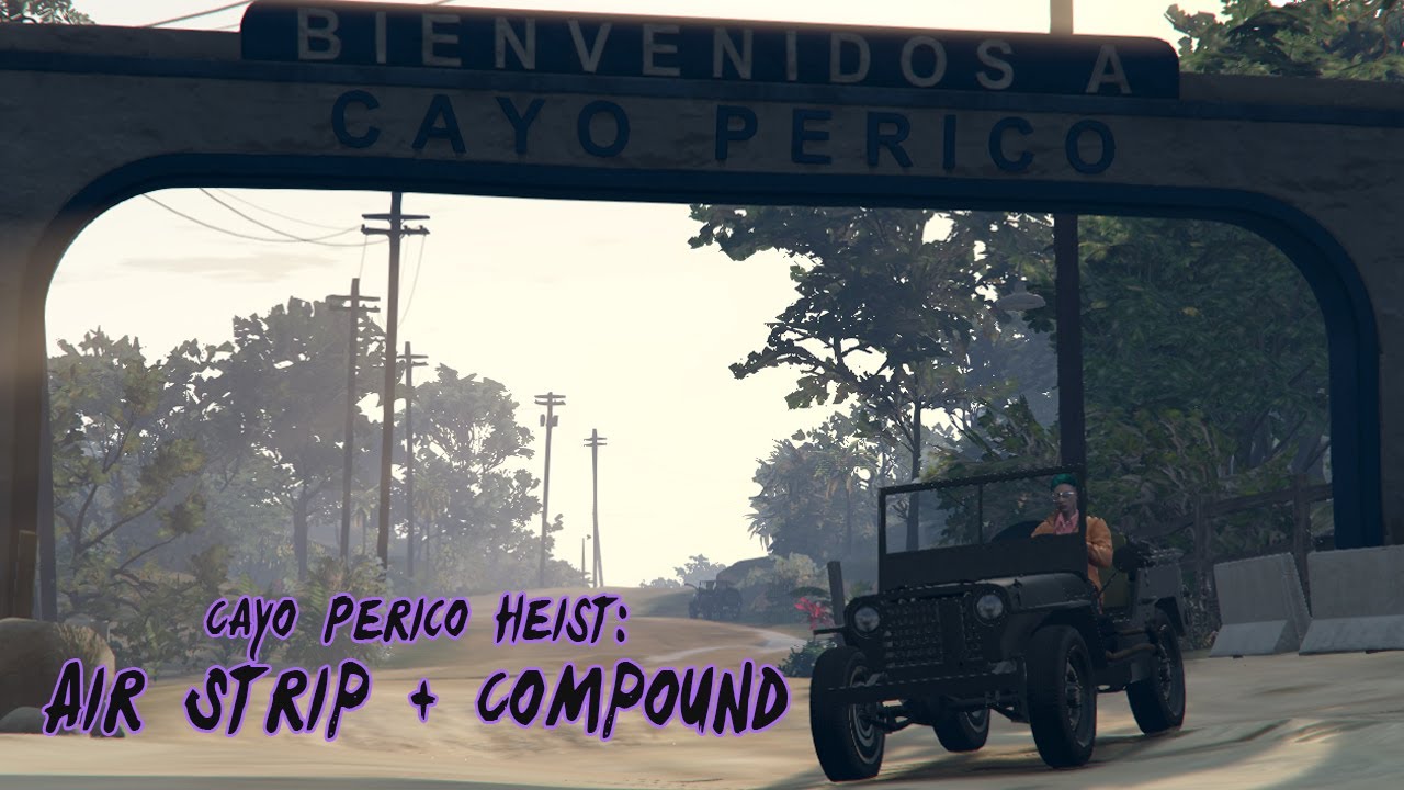 GTA Online: Cayo Perico - Air Strip + Compound (Solo) - YouTube