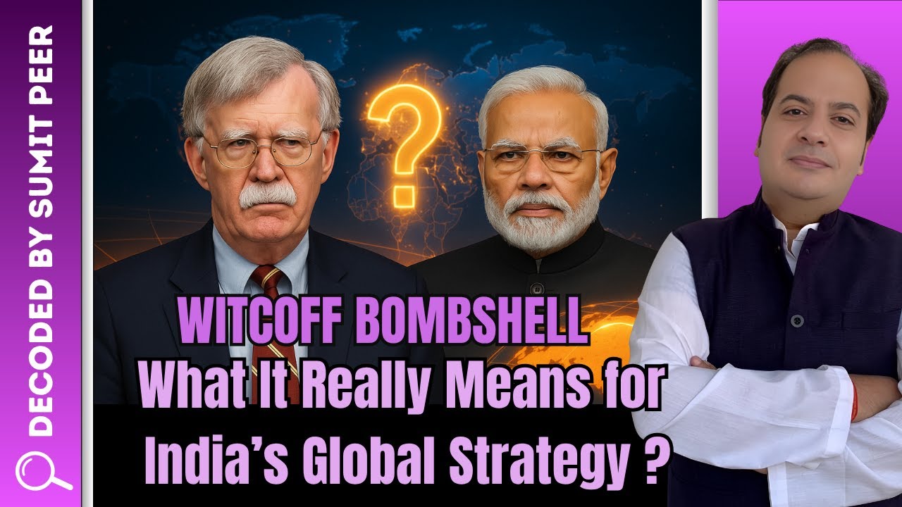 Witcoff Bombshell – What It Really Means for India’s Global Strategy ...