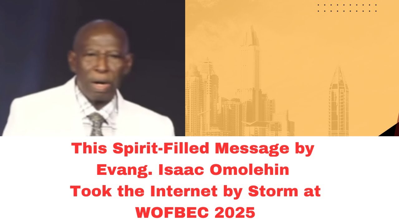 Baba Isaac Omolehin Spirit-Filled Message at WOFBEC 2025 - YouTube