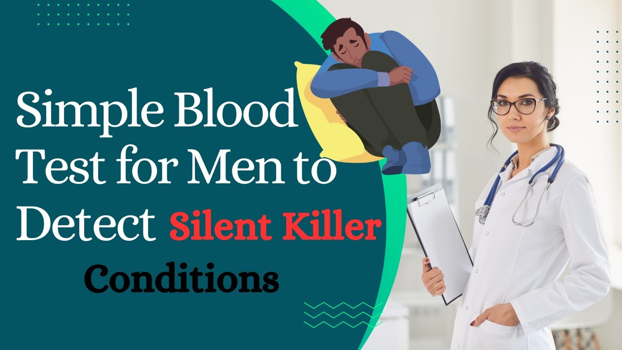 Simple Blood Test for Men to Detect 'Silent Killer' Conditions - YouTube