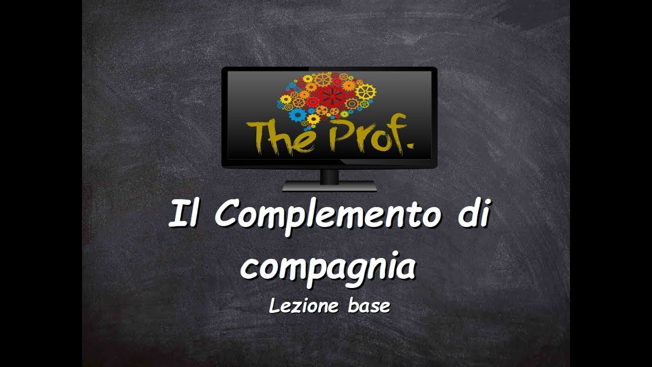 Analisi logica: Il Complemento di compagnia (lezione base) - YouTube